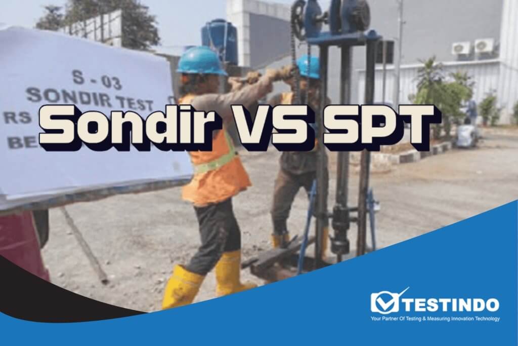 Mengenal Perbedaan SPT dan Sondir - TESTINDO.CO.ID
